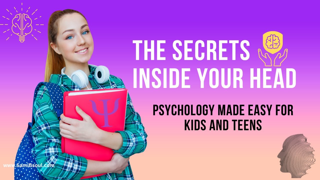 The Secrets Inside Your Head Psychology for Kids and Teens - YouTube