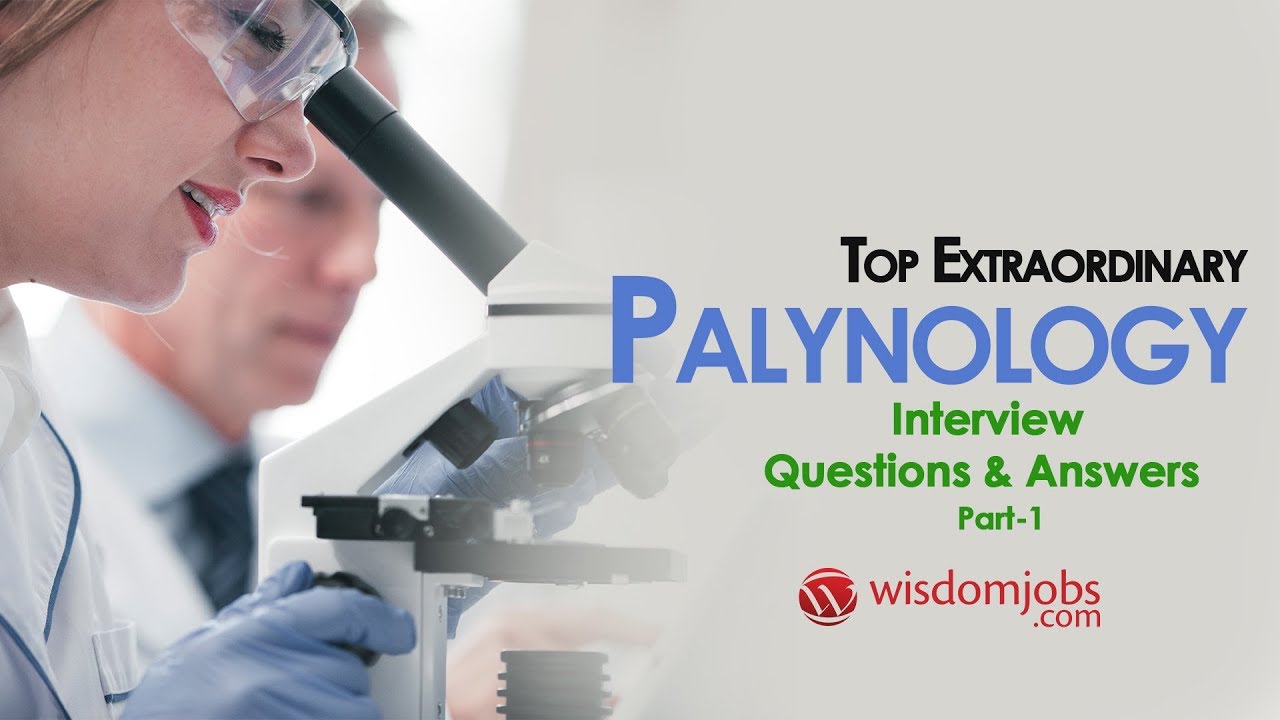 Palynology Interview Questions and Answers 2019 Part-1 | Palynology ...