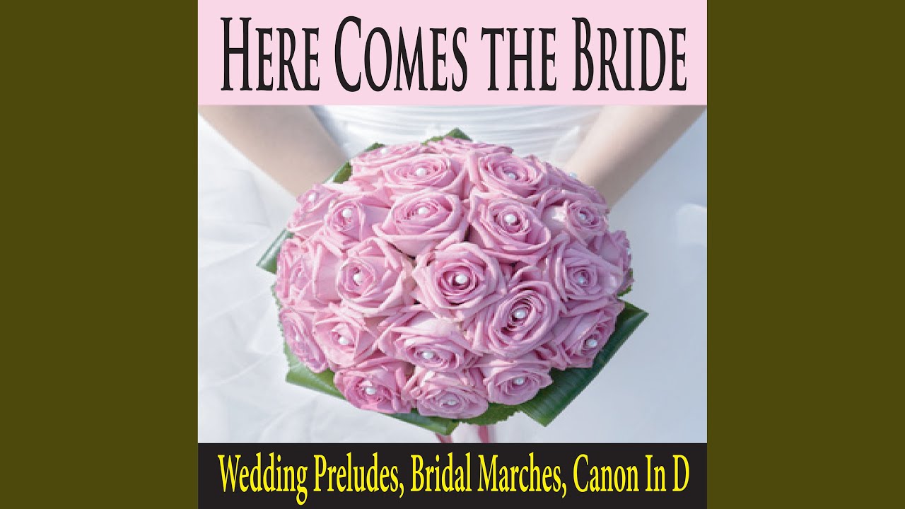 Here Comes the Bride (Faster Entrance Processional) - YouTube