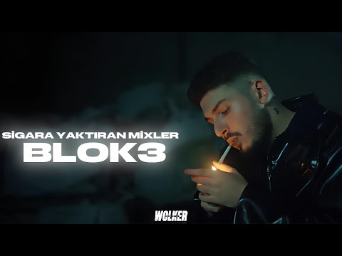 BLOK3 - Sigara Yaktıran Mixler (En İyiler) [ Prod. Wolker Production ]