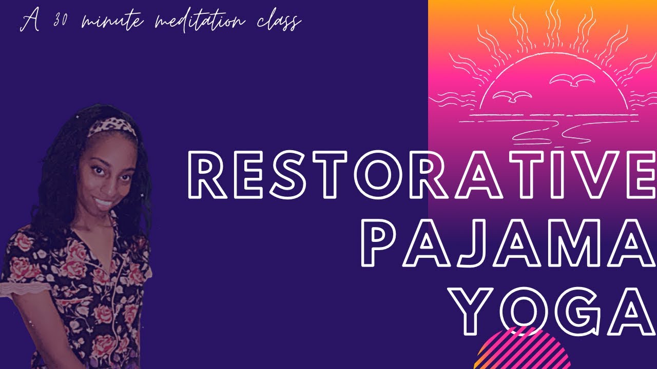 Restorative pajama yoga | a 30 min meditation - YouTube