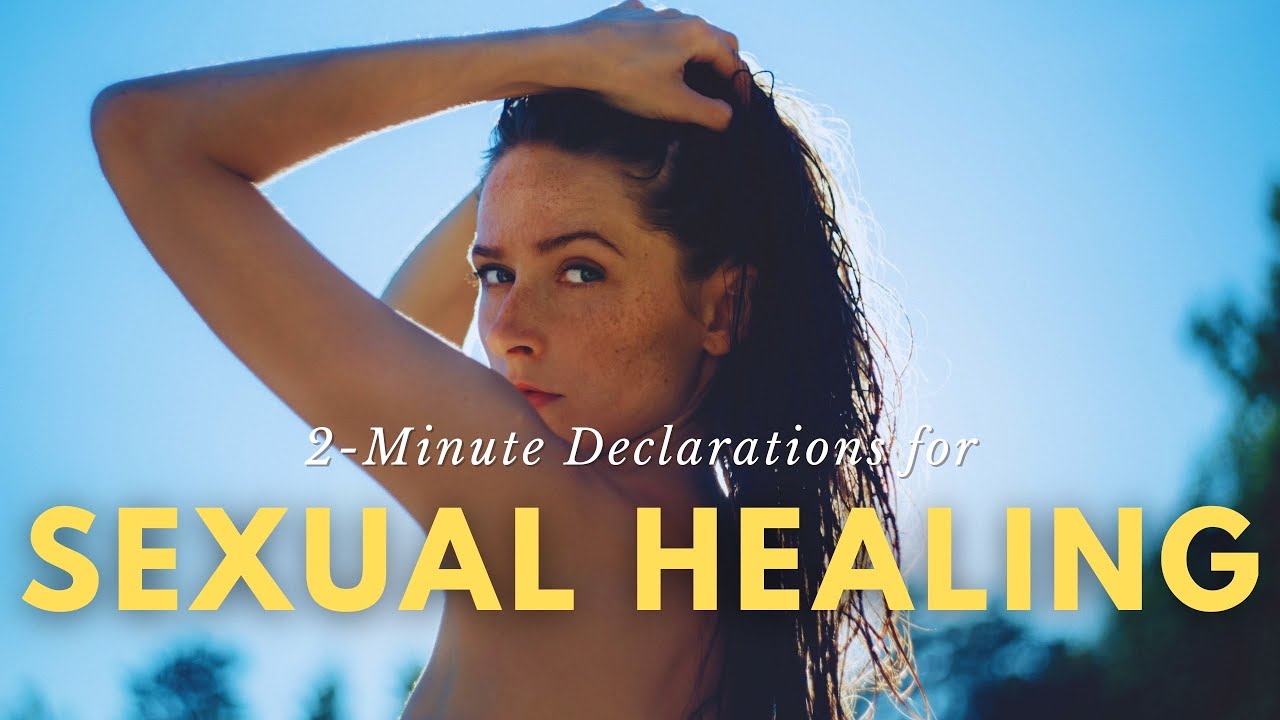 2 Minute Declarations for Sexual Healing - YouTube