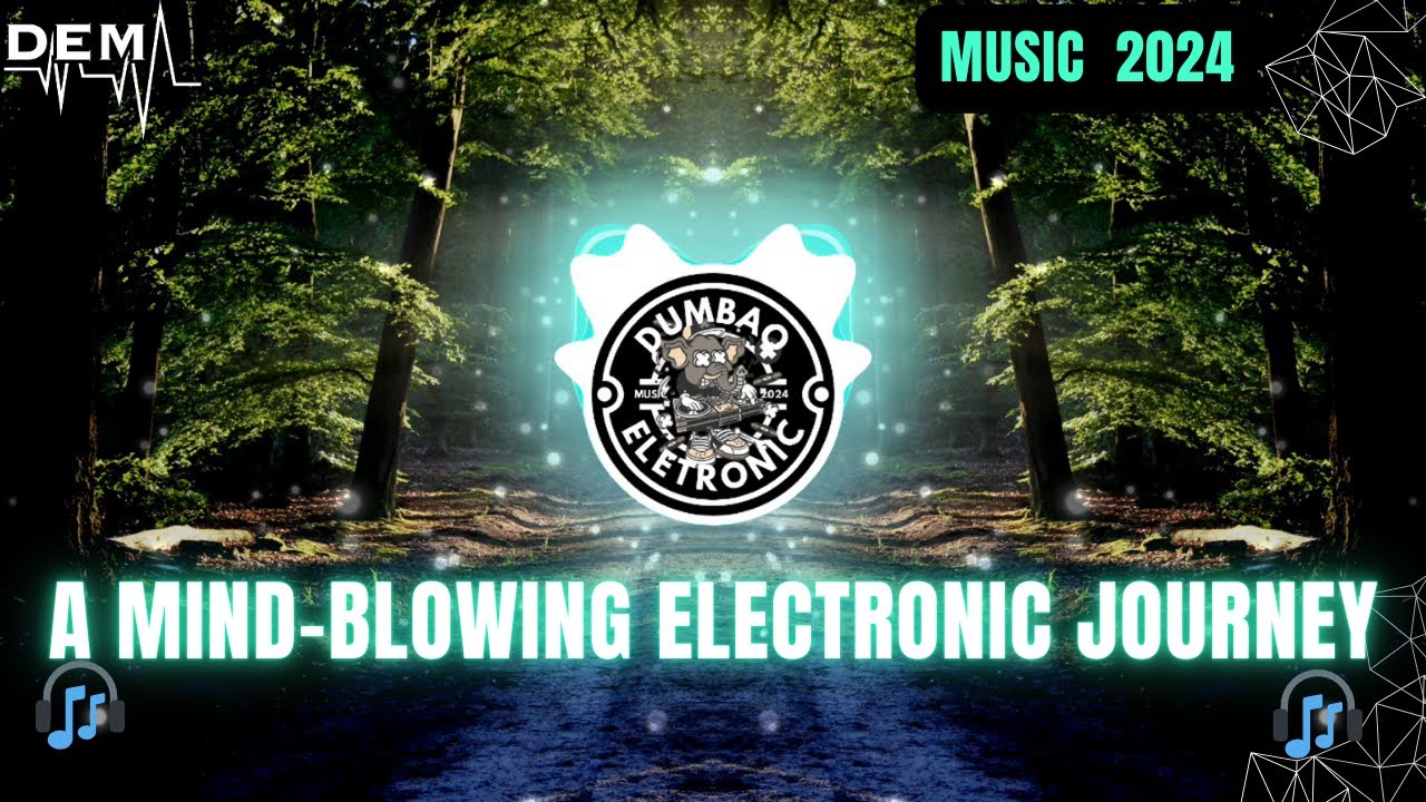 🎧DEM🎧A Mind-Blowing Electronic Journey 🎧#eletronic2024 #electronic # ...