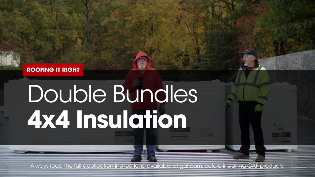 GAF Double Bundles 4x4 Insulation | Roofing It Right with Dave and ...