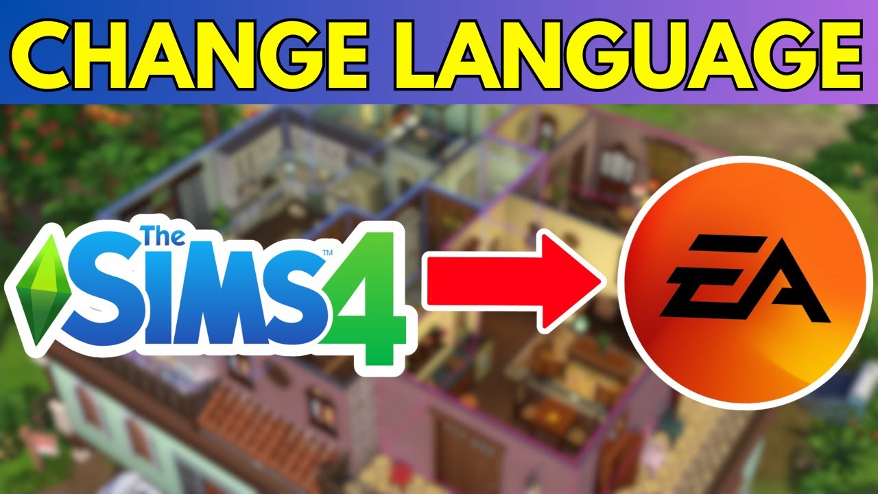 How To Change Language On Sims 4 EA App Without Reinstalling - YouTube