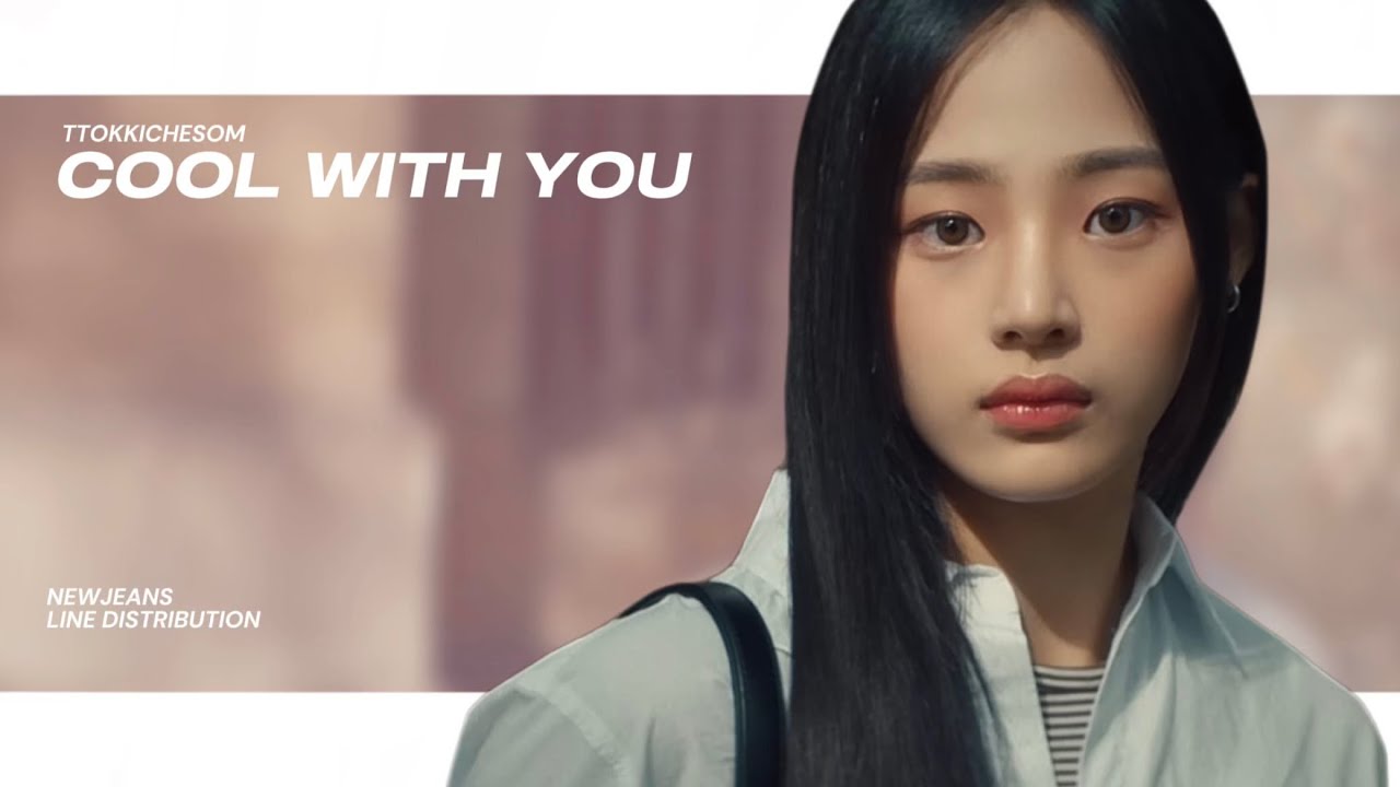 NewJeans - Cool With You | Line Distribution - YouTube Music
