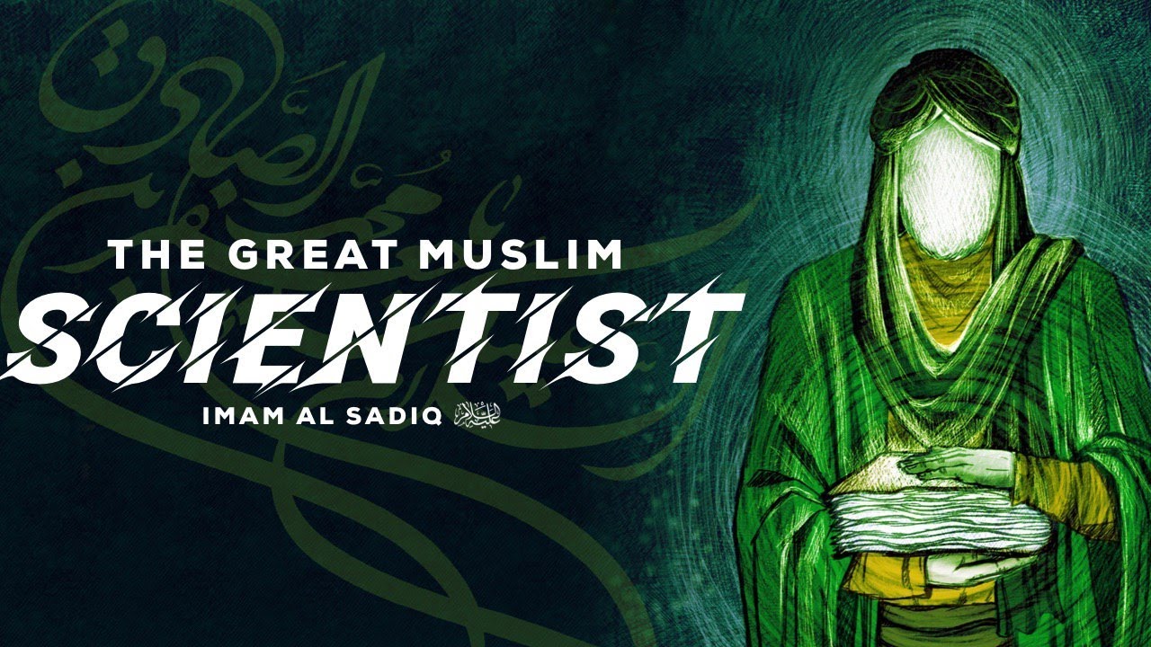 Imam Ja far Sadiq as The Great Muslim Scientist YouTube imam-ja-far-sadiq-as-the-great-muslim-scientist-youtube