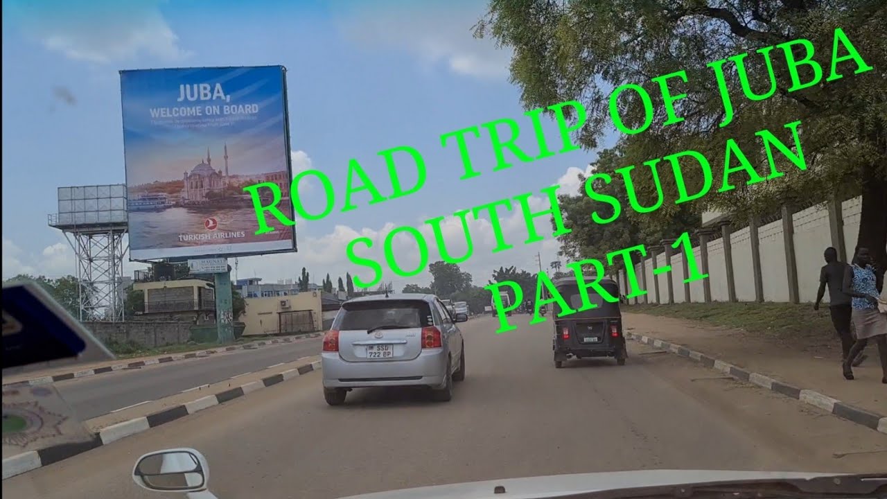 JUBA CITY ROAD TRIP SOUTH SUDAN -2022 with Indian YouTuber (Part-1)# ...