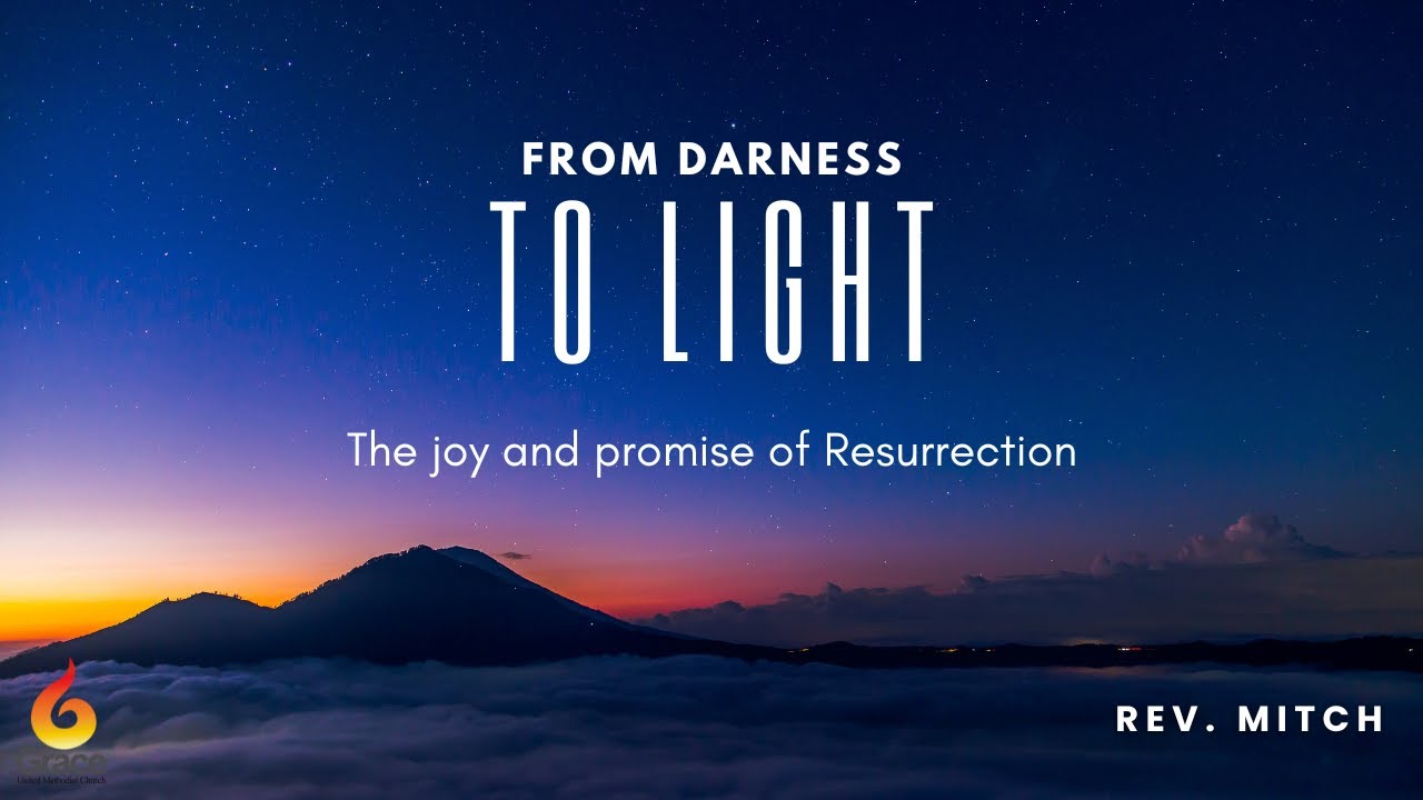 Real Life/Real Love Part Seven: From Darkness to Light Rev. Mitch Todd ...