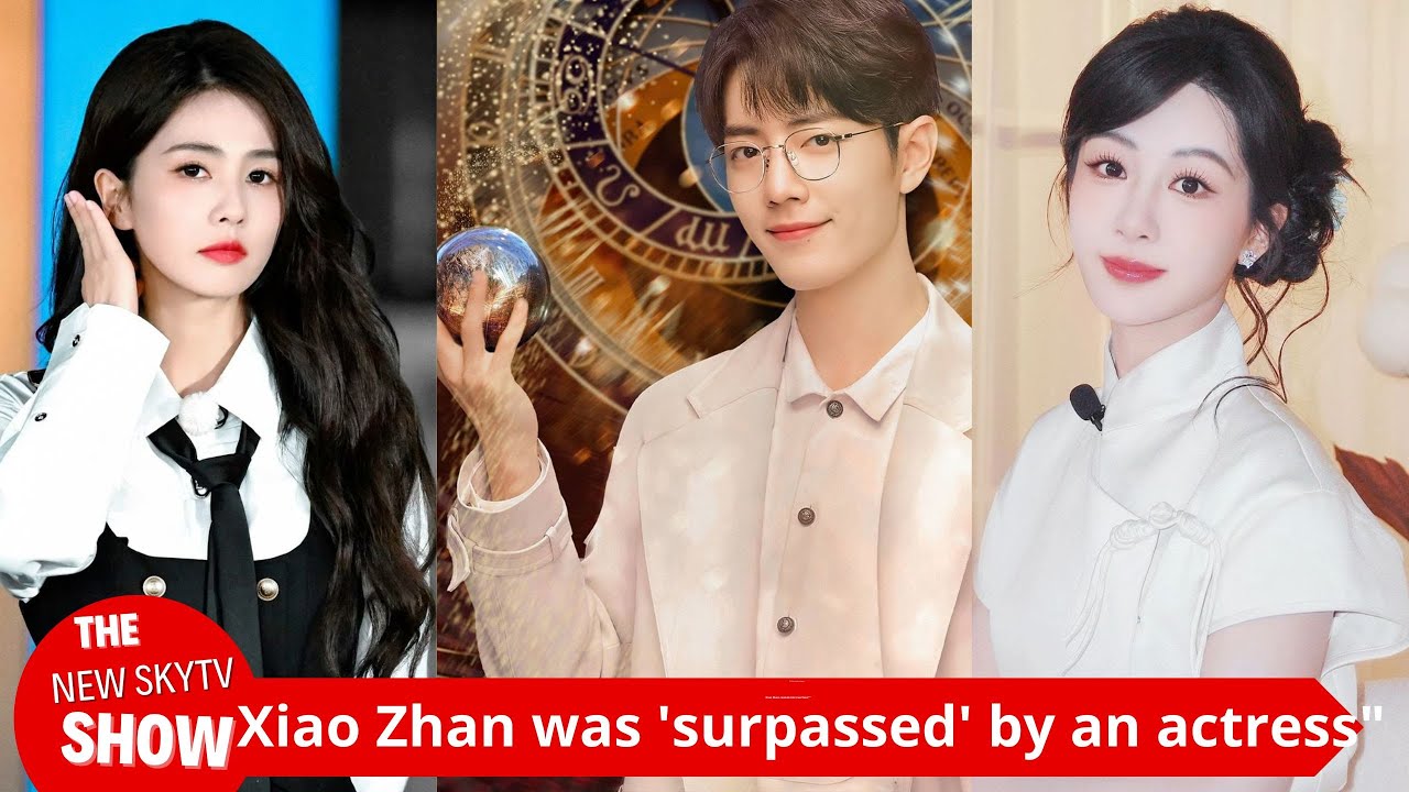 Chinas Most Watched Celebrities Xiao Zhan Surpassed By A Female