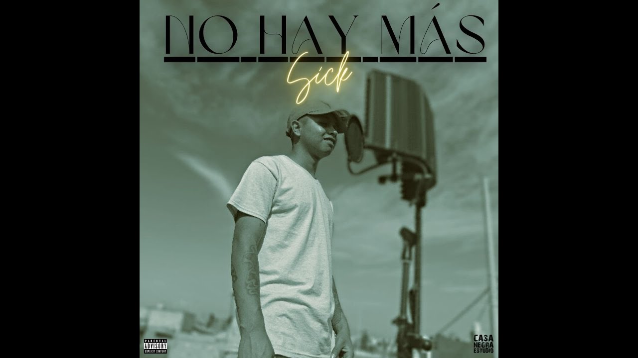 SICK - NO HAY MÁS - YouTube