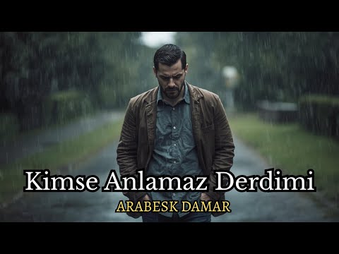 Kimse Anlamaz Derdimi ❤️ YALNIZLARIN ŞARKISI ❤️ ARABESK DAMAR 2025
