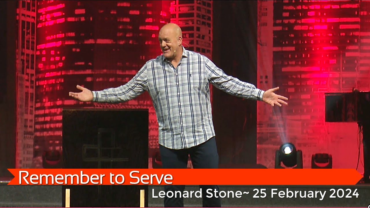 Leonard Stone with "Remember to Serve" ~ 25 February 2024 - YouTube