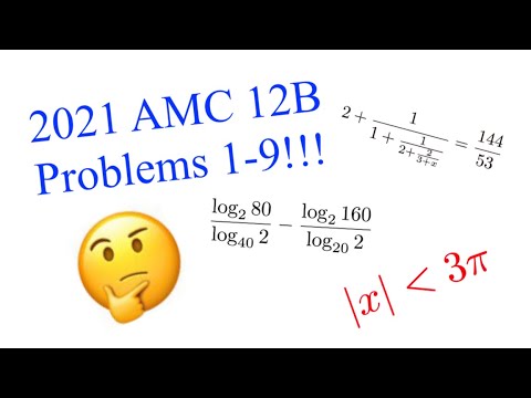 Completing the 2021 AMC 12B Problems 1-9 - YouTube