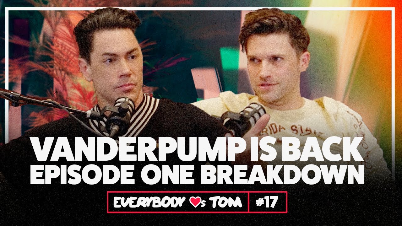 Vanderpump is BACK! - S11 E1 Recap | Everybody Loves Tom | Ep. 17 - YouTube