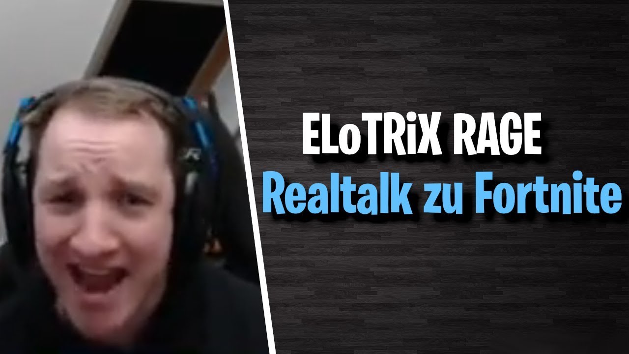 ELoTRiX am RAGEN & Realtalk Fortnite | ELoTRiX Livestream Highlights ...