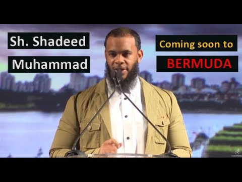 Sh. Shadeed Muhammad - Coming soon to Bermuda - YouTube