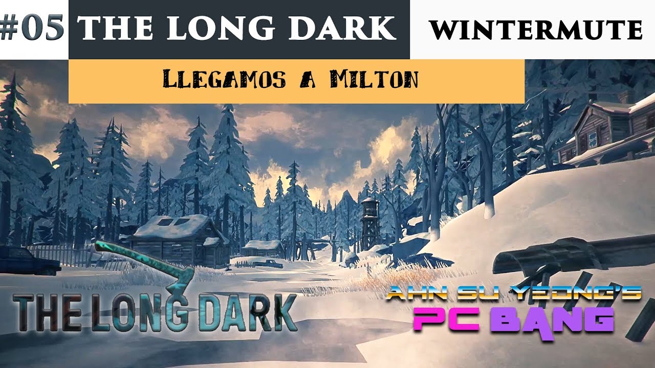 Llegamos a Milton | The long dark Wintermute #5 | Gameplay español ...