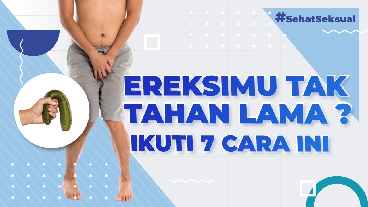 7 Tips Cara Mempertahankan Ereksi Kuat dan Tahan Lama !! PART 1 - YouTube