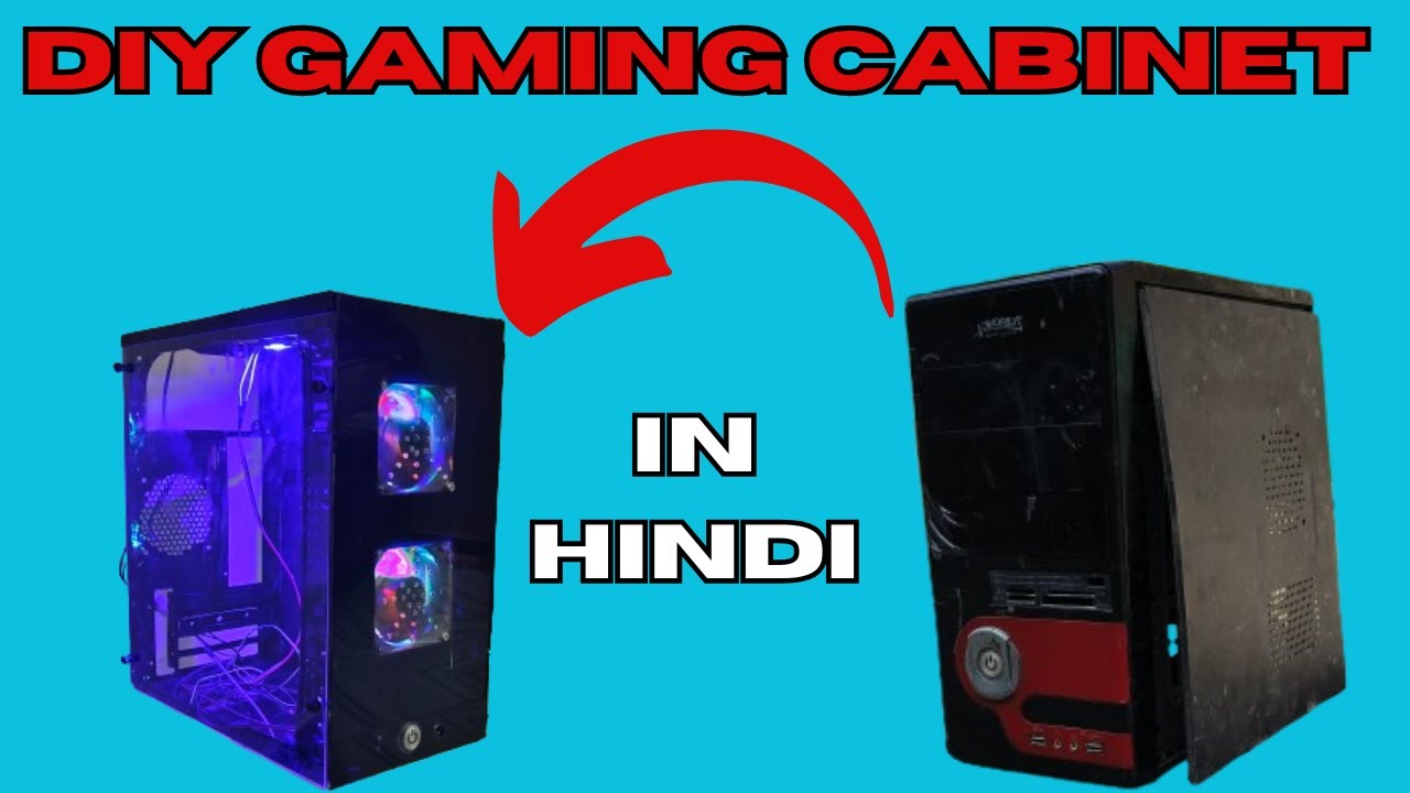 How to make gaming cabinet at home | Old PC Cabinet Modification | Diy ...