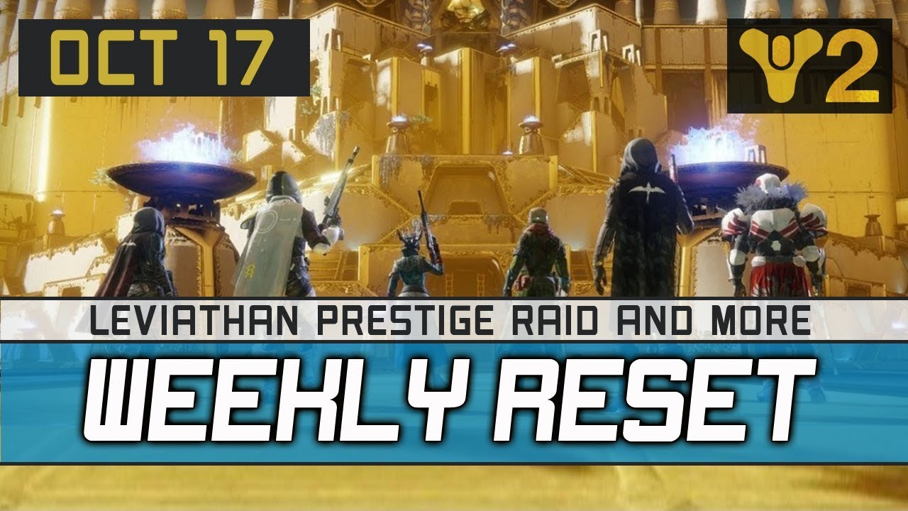 Destiny 2 Weekly Reset Iron Banner Loot Prestige Mode Leviathan Raid ...