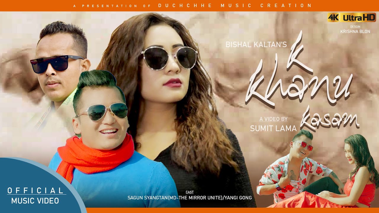 K KHANU KASAM || By-Bishal Kaltan Ft.Sagun Syangtan/Yangi Dong || New ...
