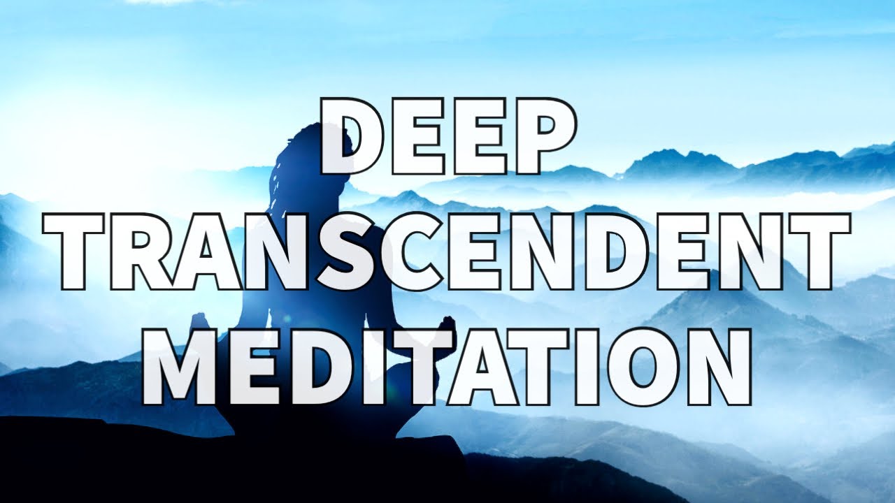 DEEP Transcendent Guided Meditation - Transcendental experience of pure ...