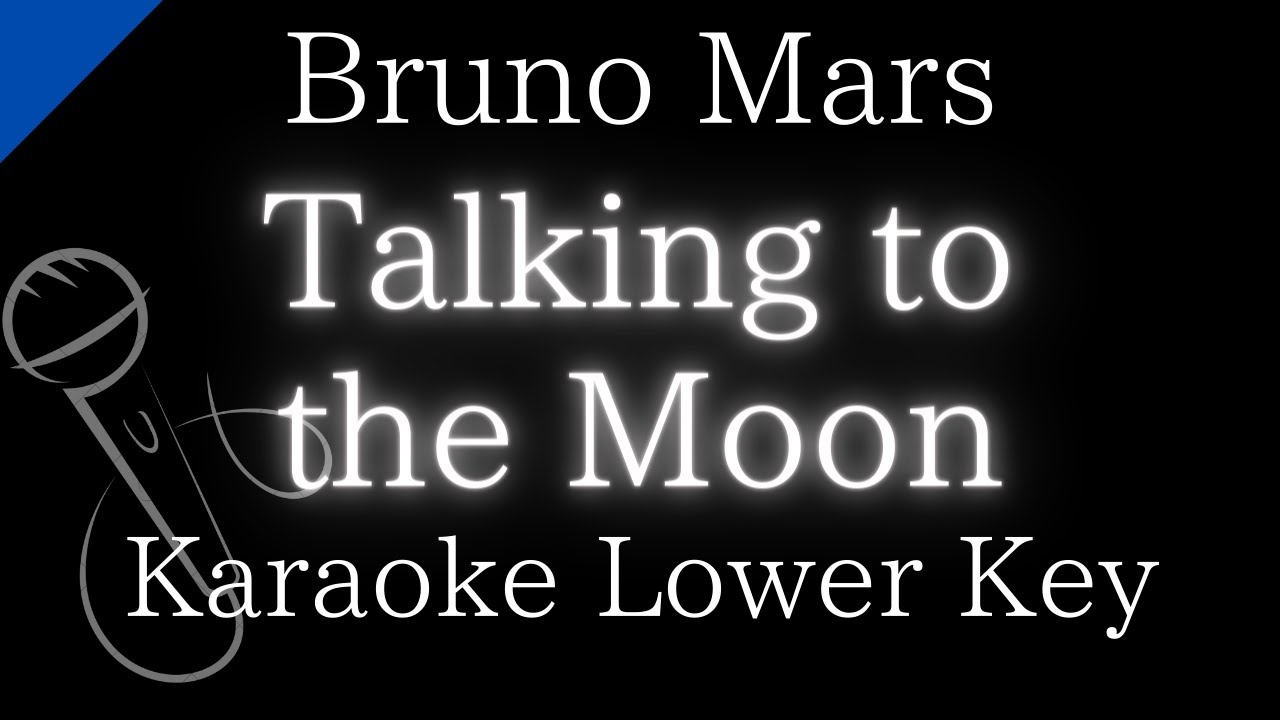 【Karaoke Instrumental】Talking to the Moon / Bruno Mars【Lower Key】 - YouTube