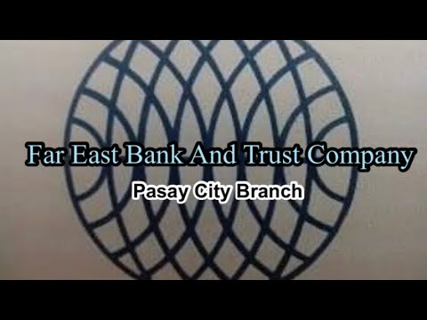 Far East Bank And Trust Company Pasay City Branch - YouTube