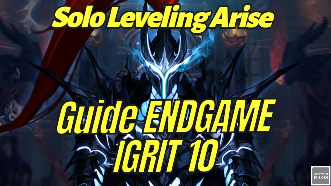Solo Leveling Arise Guide ENDGAME IGRIT 10 - YouTube