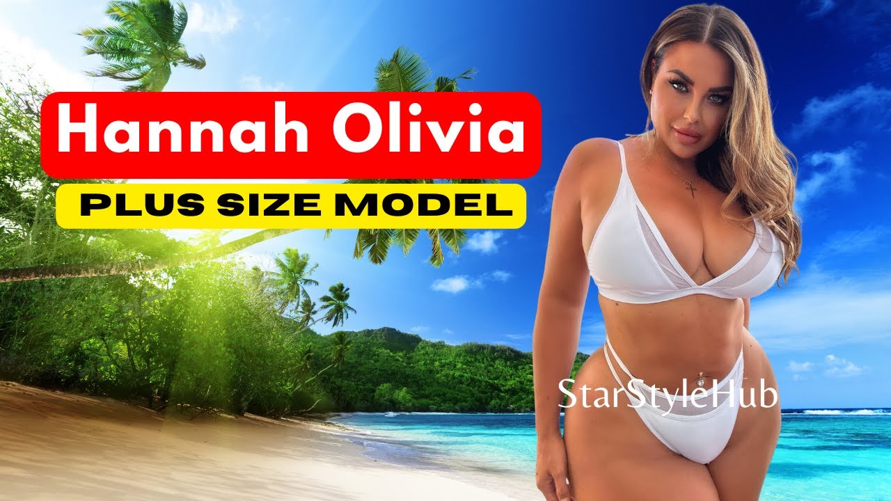 Hannah Olivia Curvy Model Brand Ambassador Curvy Plus Size Model| Plus Size Model|Lifestyle ...
