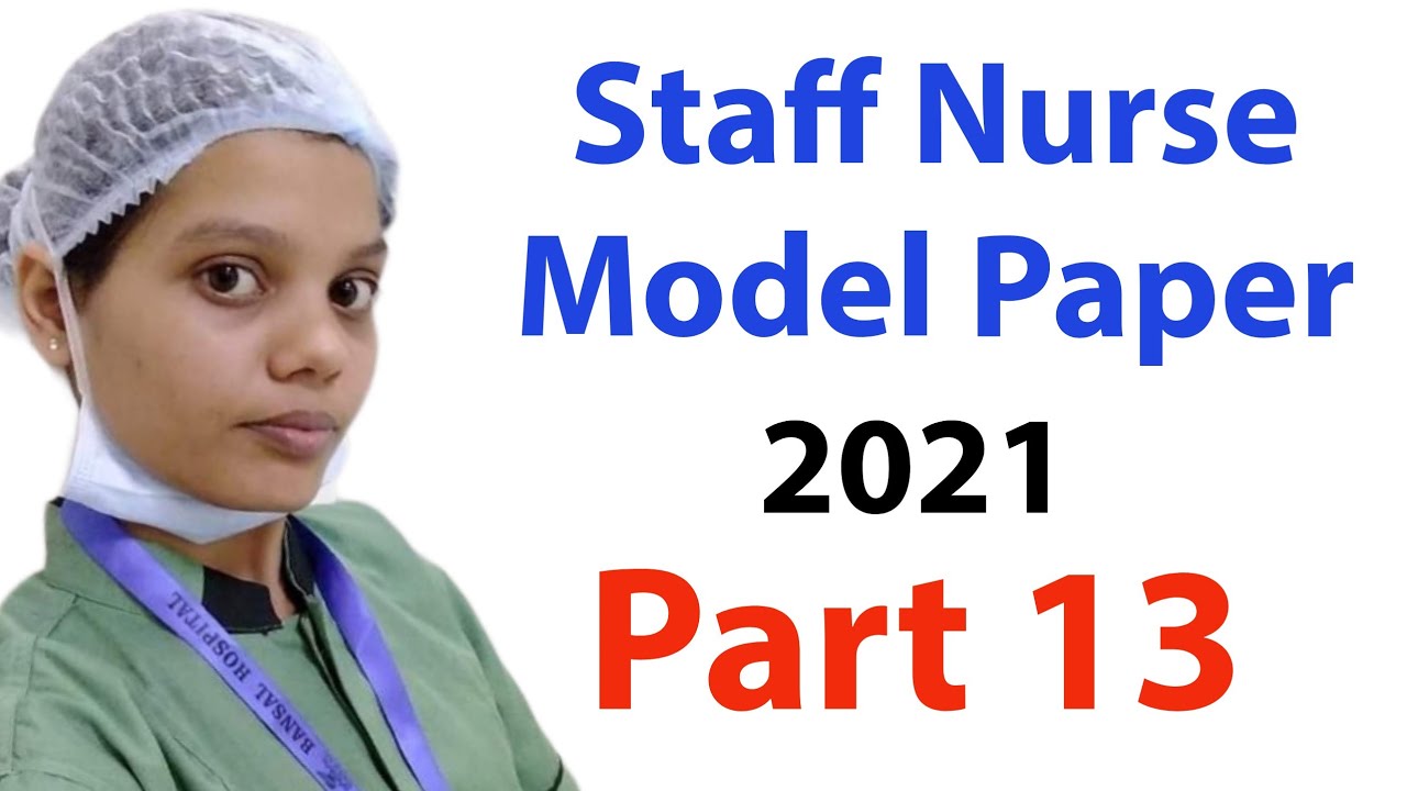 Staff Nurse model paper 2021 Part 13 - YouTube