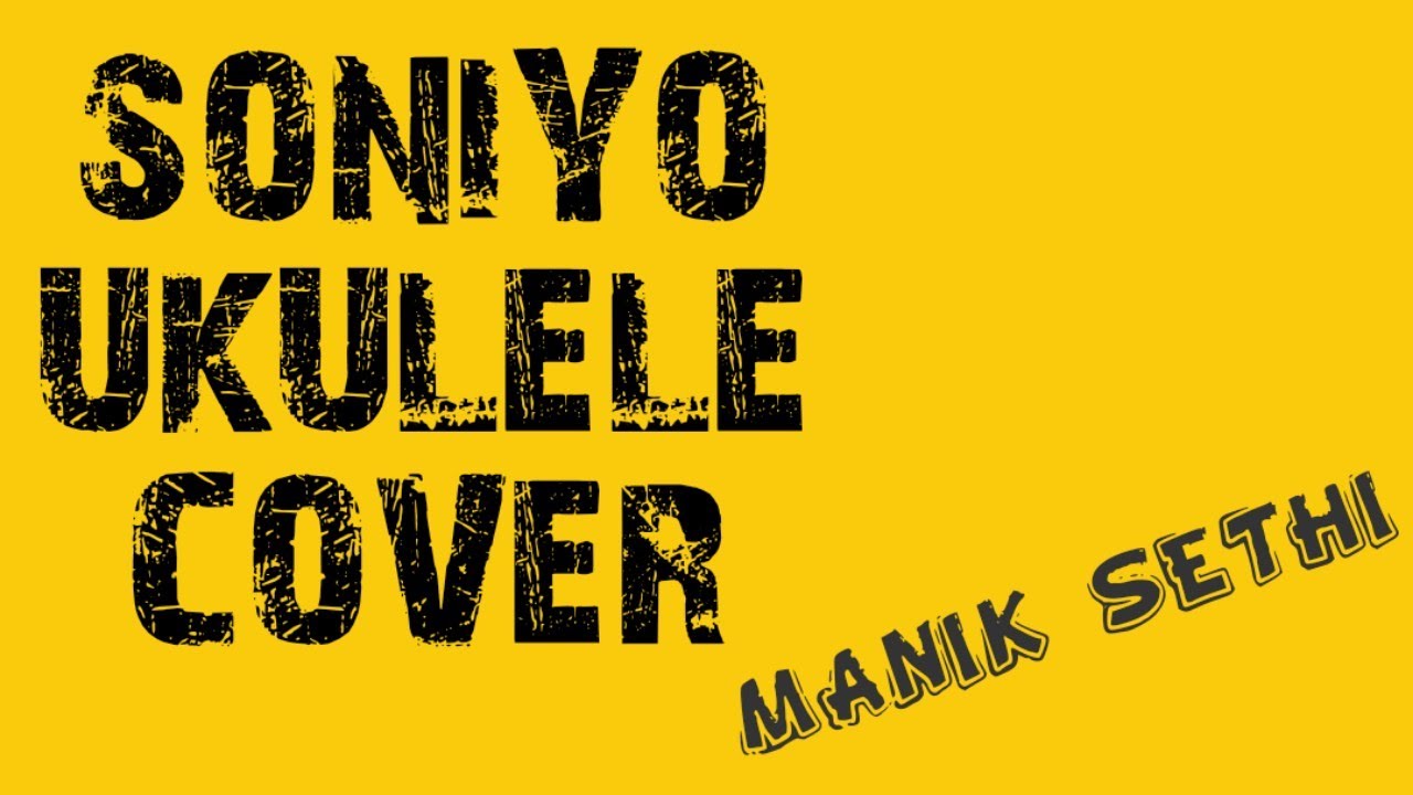 SONIYO Ukulele Cover | MANIK SETHI - YouTube