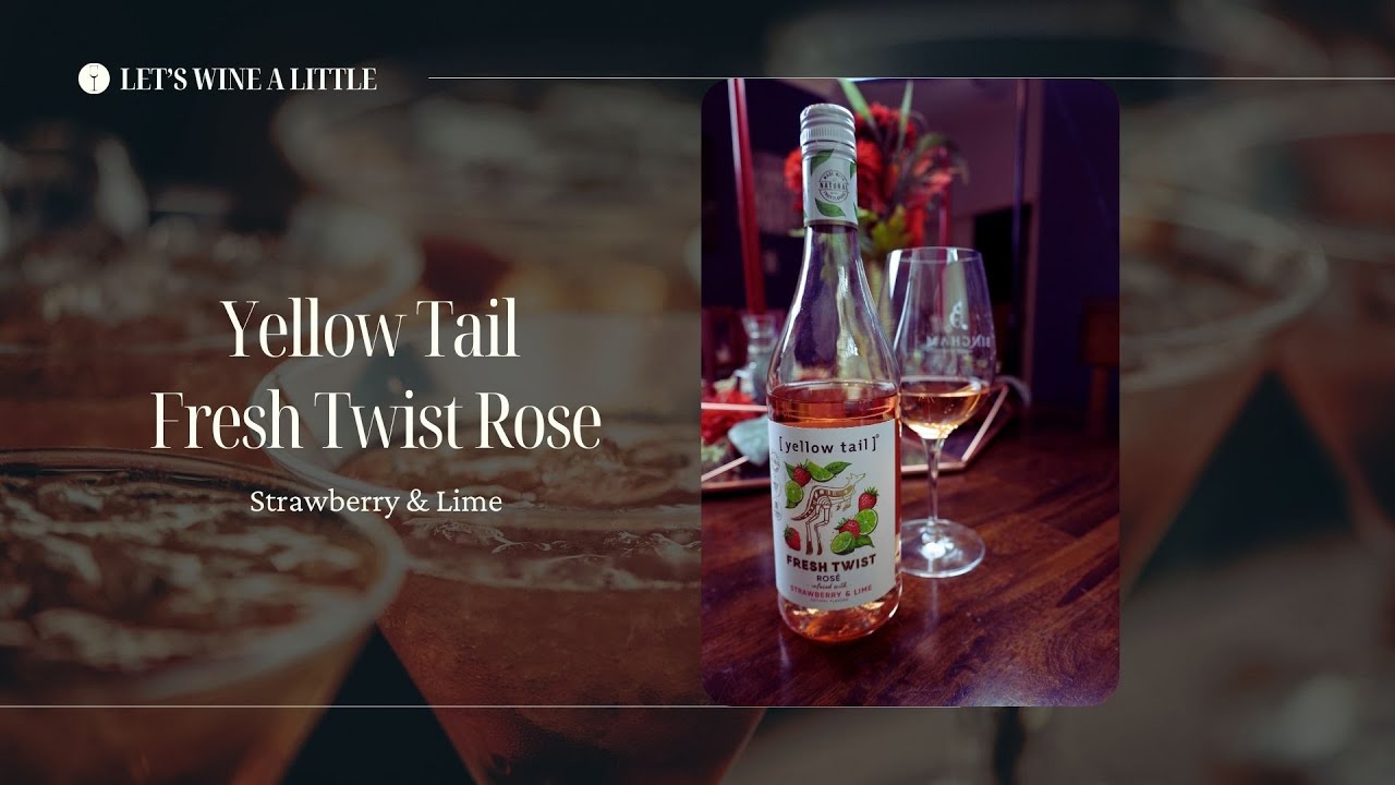 Discovering Yellow Tail Fresh Twist Rosé | Let's Wine A Little | G R ...