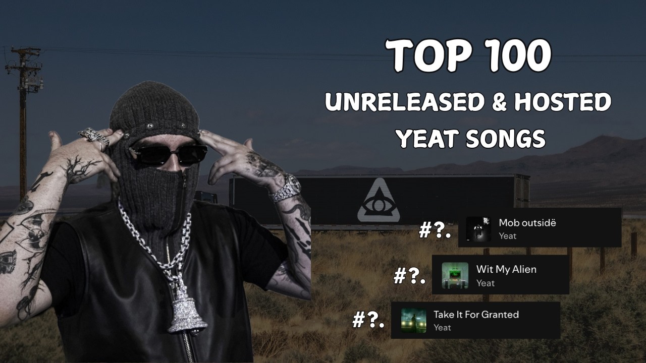 TOP 100 YEAT UNRELEASED & HOSTED TRACKS [UDPATED AS OF 5/22/25] - YouTube