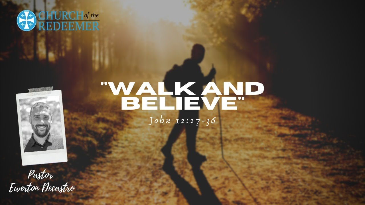 Walk And Believe John 12 27 36 Ewerton Decastro YouTube walk-and-believe-john-12-27-36-ewerton-decastro-youtube