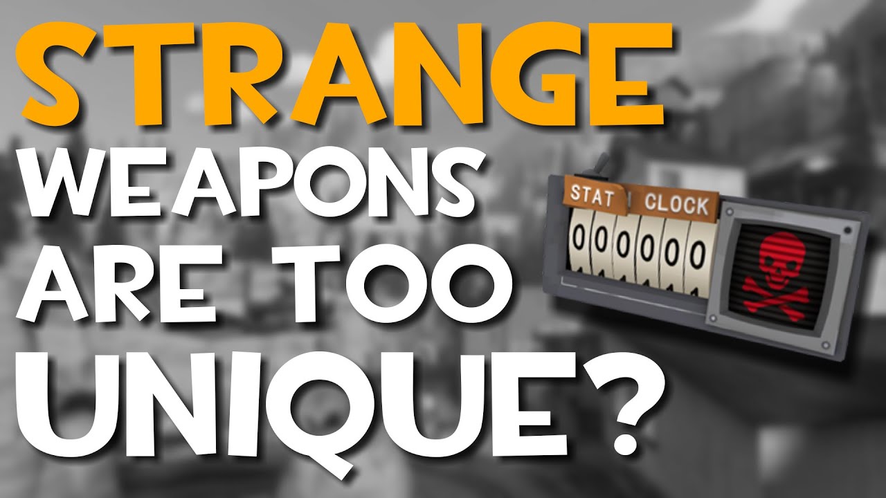 TF2's Strange Weapon Problem - YouTube