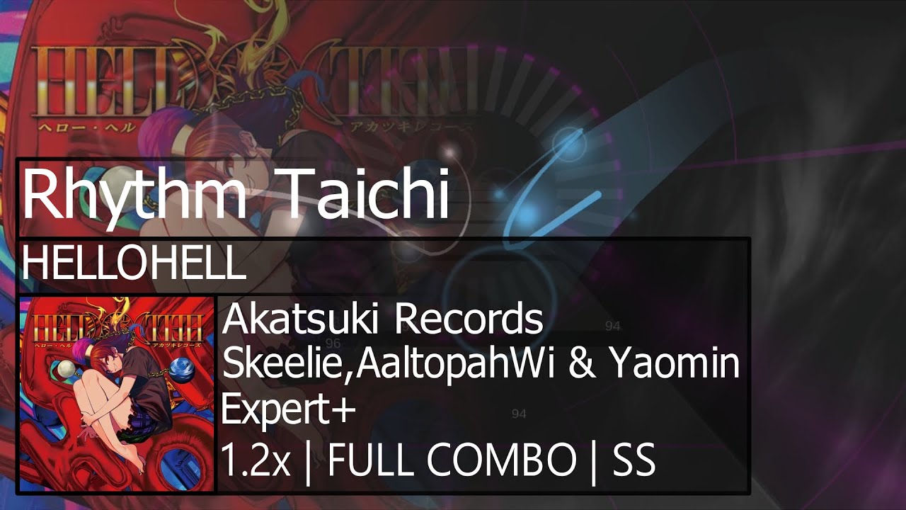 Akatsuki Records - HELLOHELL ( Expert+ / 1.2x / FULL COMBO / SS ) - Rhythm Taichi - YouTube