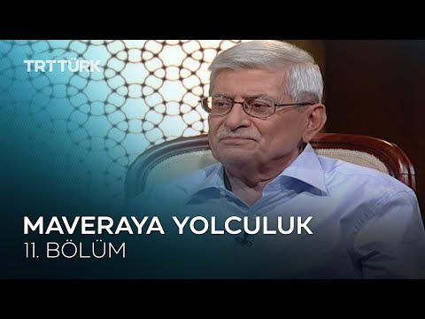 Maveraya Yolculuk - 11. Bölüm