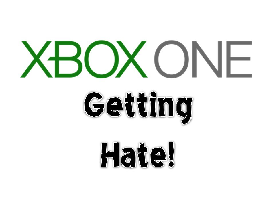 Xbox One Getting Hate! - YouTube