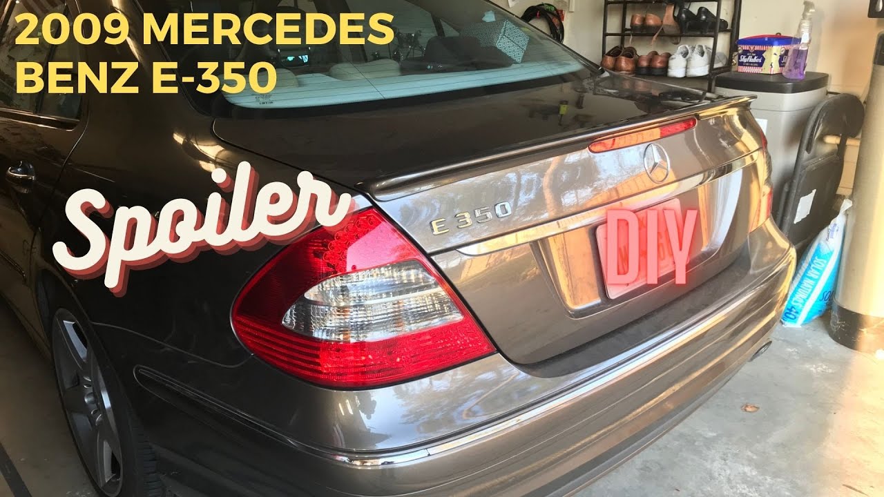 2009 Mercedes Benz E-350 Spoiler Installation - YouTube