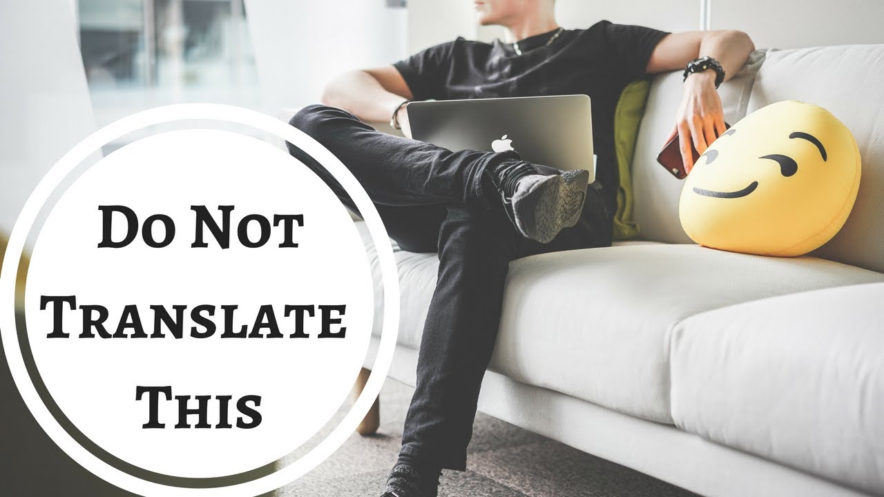 Do NOT translate this! - (Freelance Translator Tips #34) - YouTube