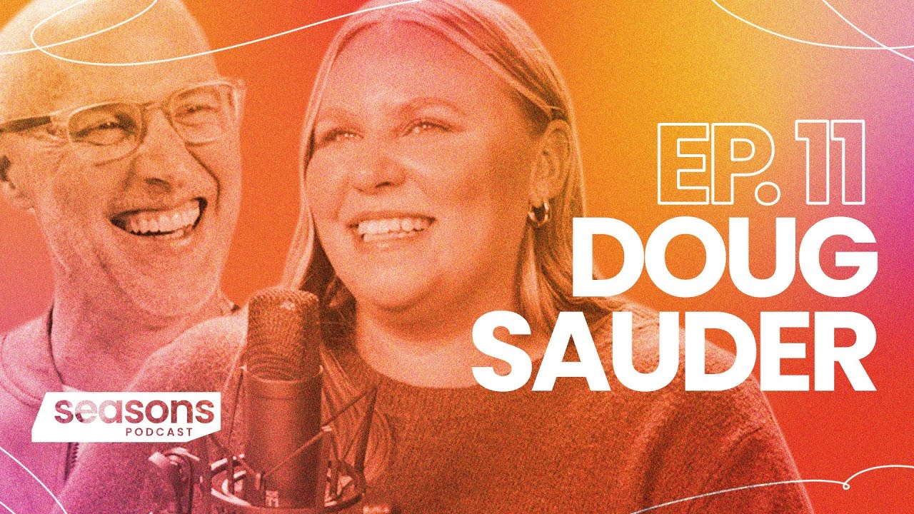 Working From a Place of Rest with Pastor Doug Sauder | Seasons Podcast ...