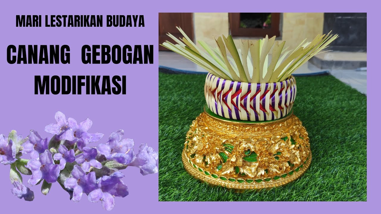 MARI MEMBUAT CANANG GEBOGAN MODIFIKASI - YouTube