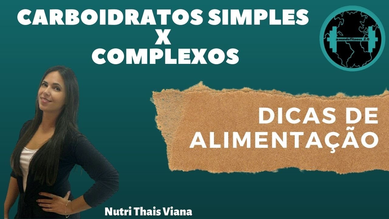Carboidratos Simples e Complexos, Dicas de Alimentação. - YouTube