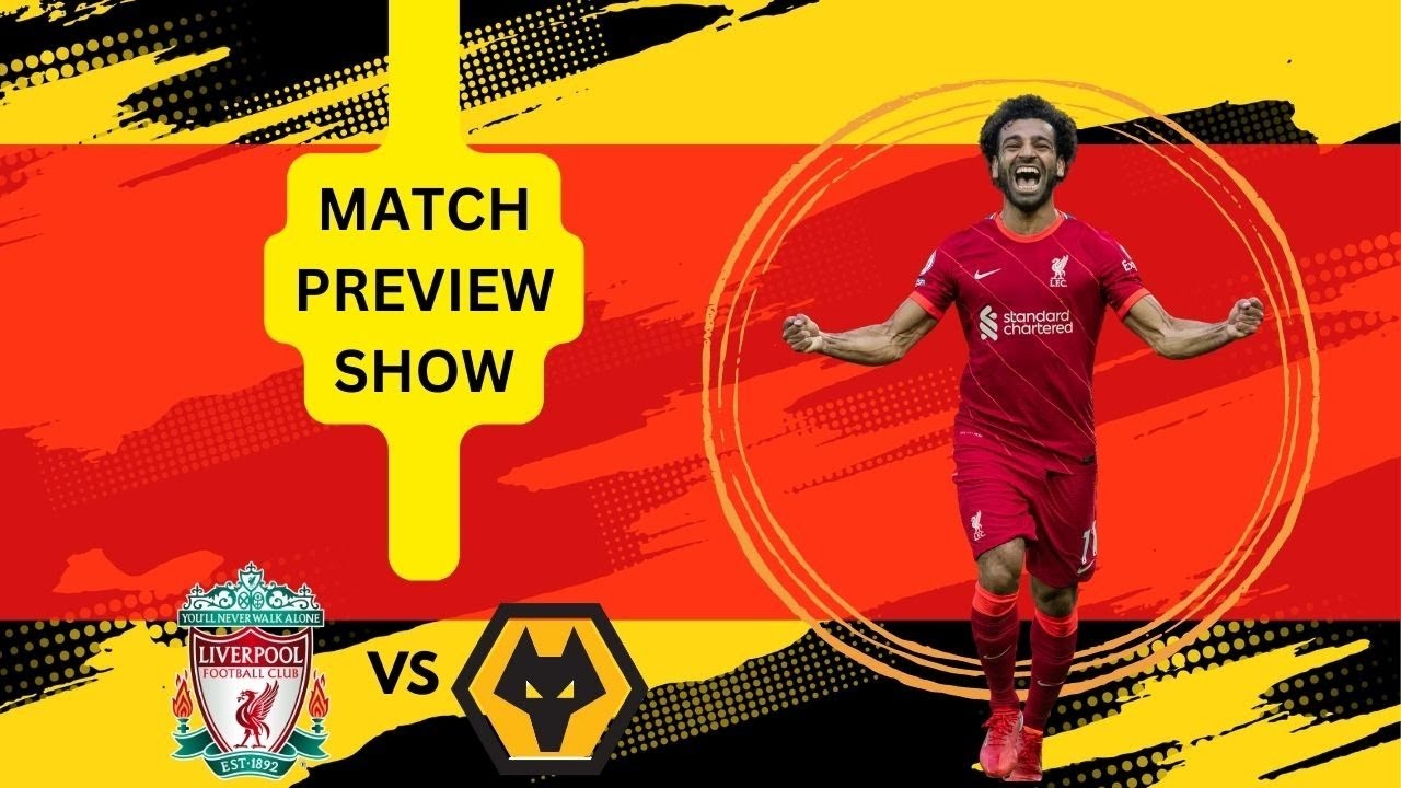 LIVERPOOL VS WOLVES [MATCH PREVIEW SHOW] - YouTube