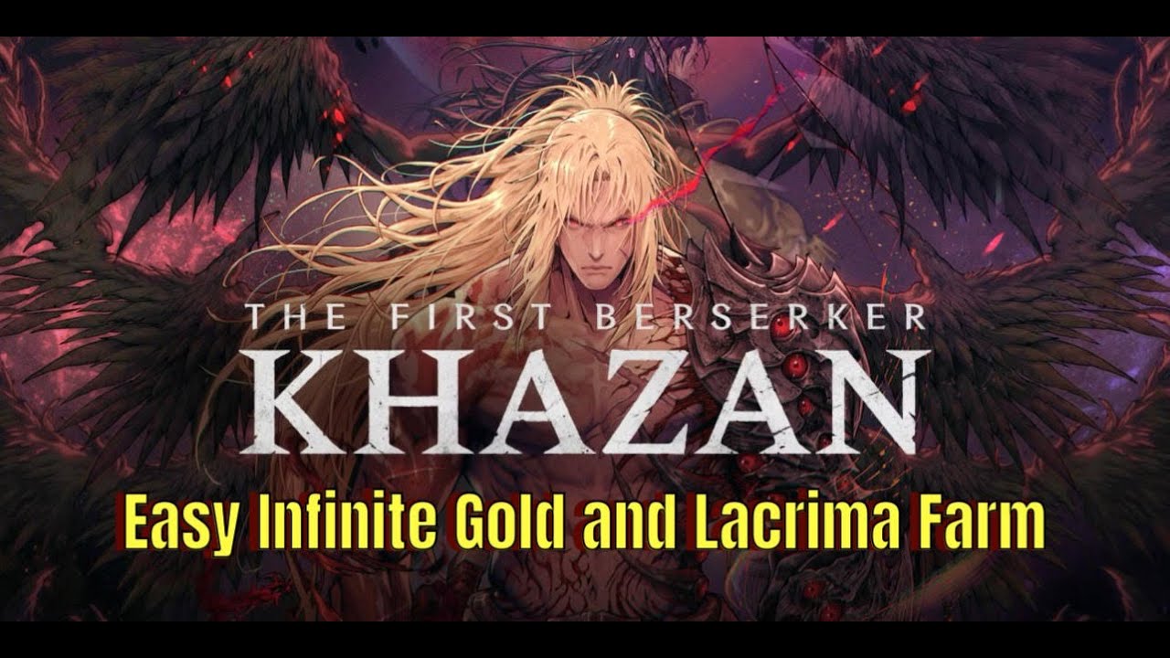 The First Berserker: Khazan - Easy Infinite Gold and Lacrima Farm - YouTube