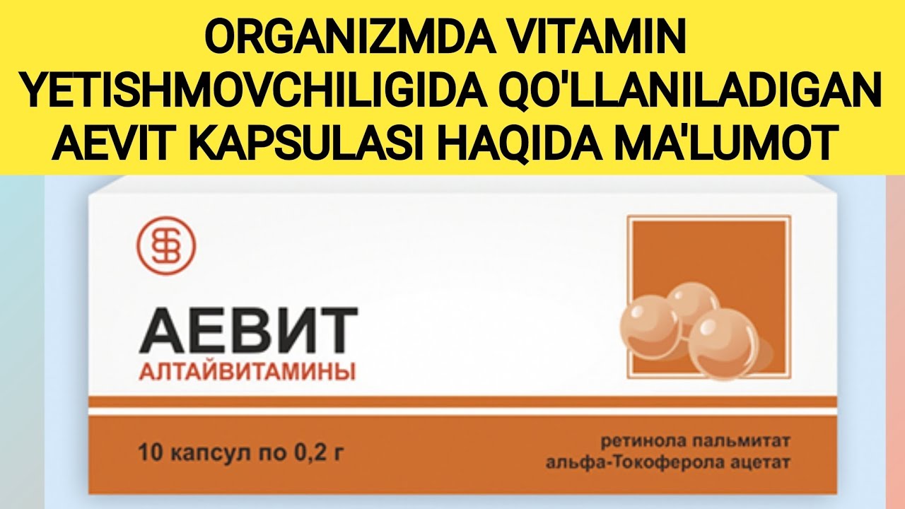 AEVIT VITAMIN KAPSULASI HAQIDA MA'LUMOT. AEVIT KAPSULASI HAQIDA MA ...