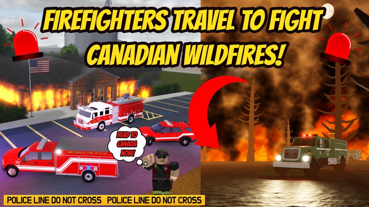Greenville, Wisc Roblox l Firefighters respond to Canadian Wildfires ...