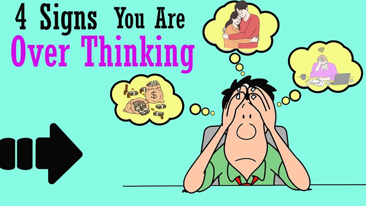 4 Signs I Am Thinking Too Much And Over Analyzing Everything YouTube 4-signs-i-am-thinking-too-much-and-over-analyzing-everything-youtube